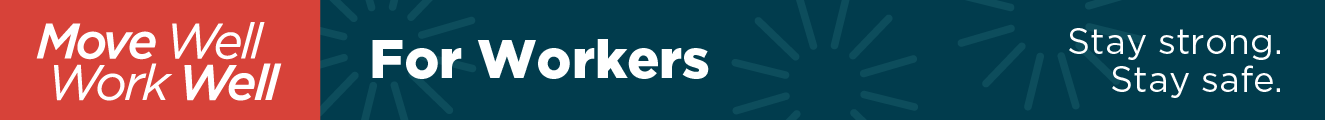 Move Well Work Well for Workers | WorkplaceNL